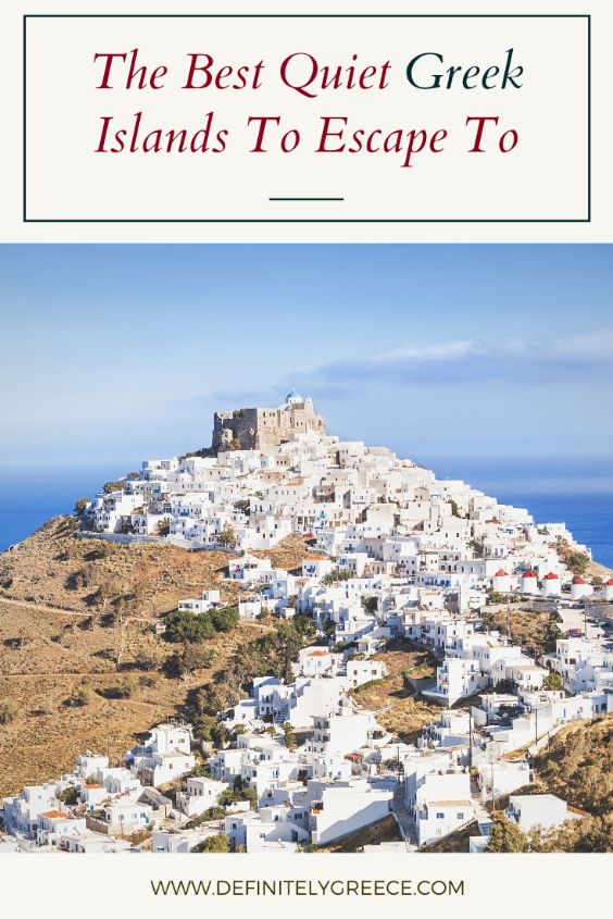 The Best Quiet Greek Islands To Escape To - Definitely Greece